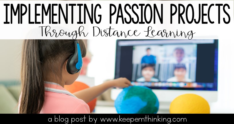 Implementing Passion Projects Through Distance Learning2 - Keep ‘em ...