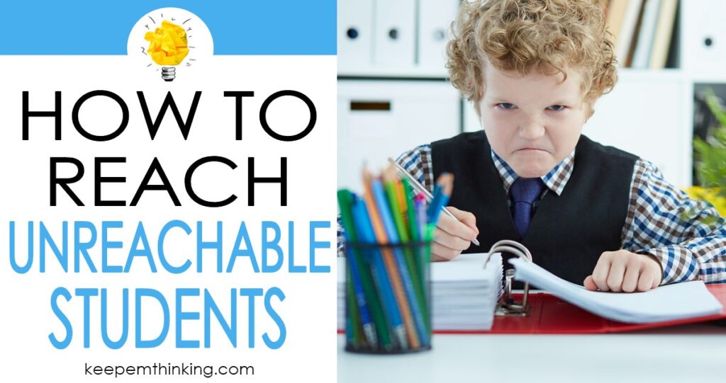 How To Reach Unreachable Students - Keep ‘em Thinking